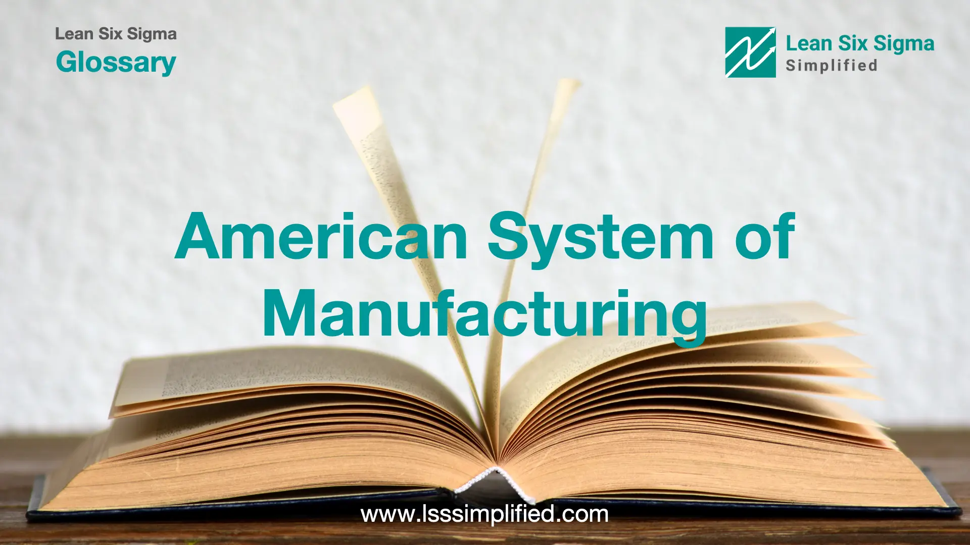 American System of Manufacturing - LSS Glossary - LSSSimplified